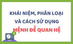 Mệnh đề quan hệ: Khái niệm, phân loại và cách sử dụng - TAK12 - Tự Học ...